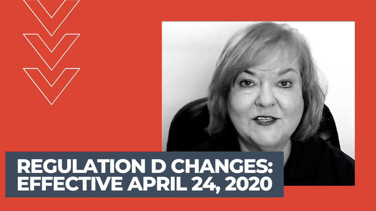 Regulation Relief! -Regulation D Changes (Effective April 24, 2020)