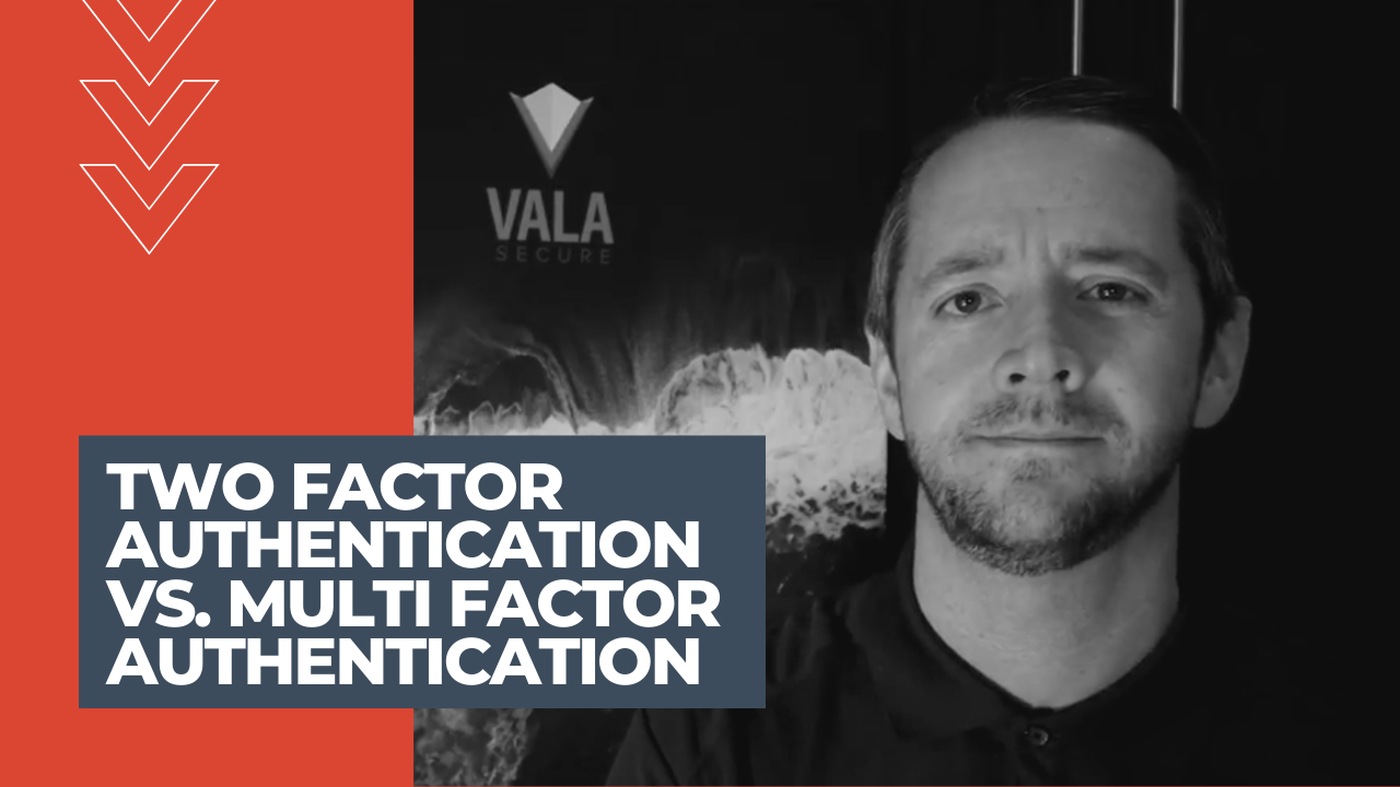 Two Factor Authentication vs. Multi Factor Authentication